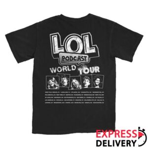 Lol Podcast Merch Store Shop Lol World Tour Tee - Newest Fashion Trends
