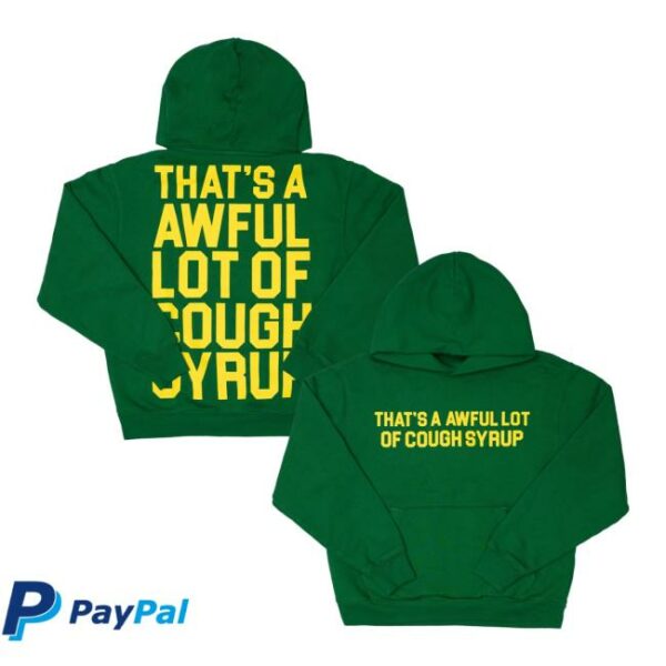 Thats A Awful Lot Of Cough Syrup Merch Store Classic Hoodie - Newest ...