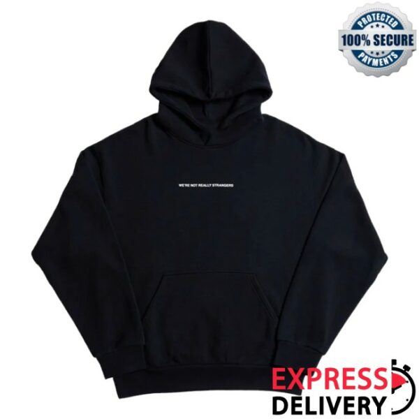 Were Not Really Strangers Store Merch Handling Things Better Hoodie ...