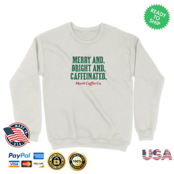 Merit Coffee Store Merch Merry & Bright Sweatshirt - Newest Fashion Trends