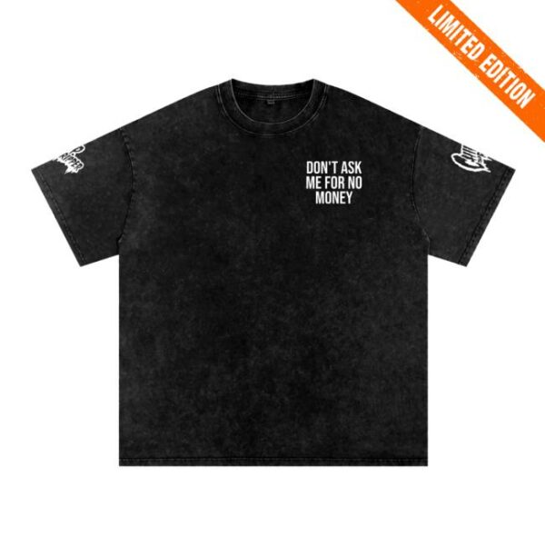Kingchip Merch Store Don't Ask Me For No Money Snow Washed Oversized ...