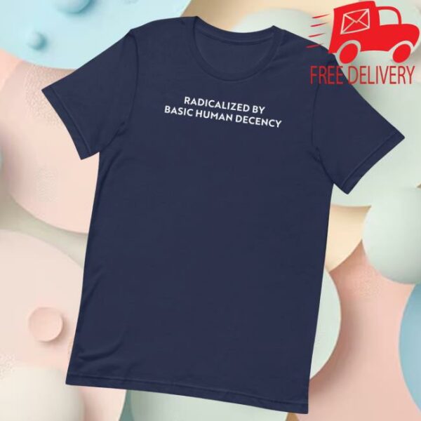 Sharon Mcmahon Merch Store Radicalized By Human Decency Shirt - Newest ...